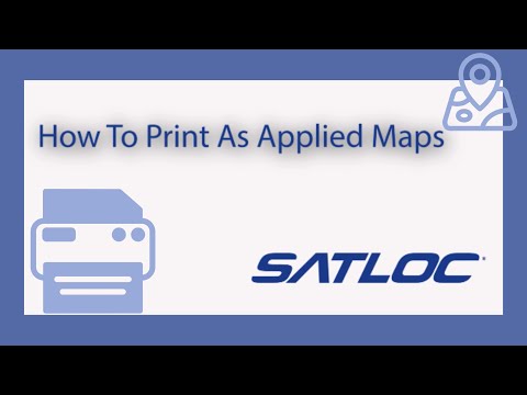 How To Print As Applied Maps in Satloc MapStar