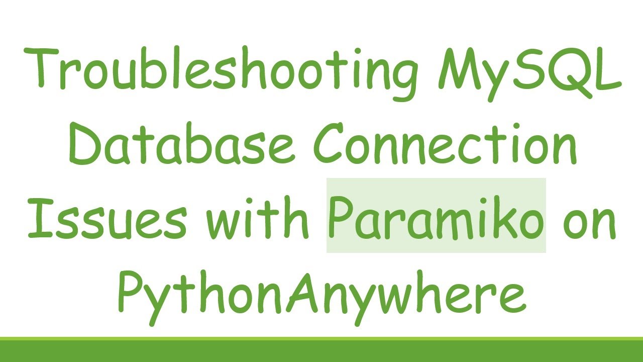 Troubleshooting MySQL Database Connection Issues with Paramiko on PythonAnywhere