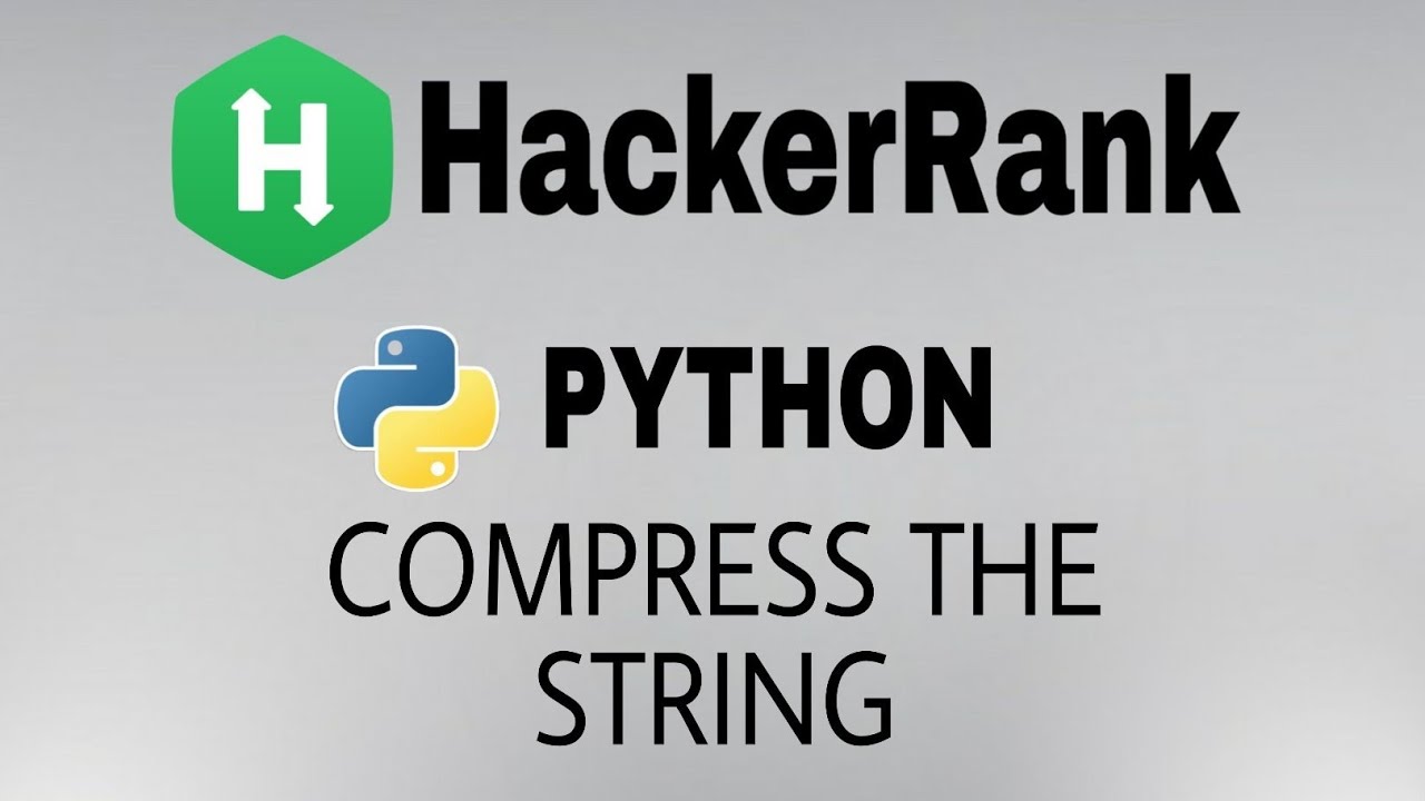 #28: Compress The String | Hackerrank Python Solution | English Explanation