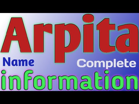 Arpita Name Meaning | Arpita Name Full Details | Arpita Naam Ki Rashi | The Secret Of Name