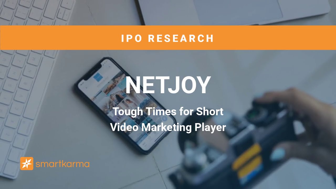 Netjoy IPO - Tough Times for Short Video Marketing Player | Smartkarma