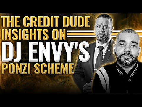 The Credit Dude Reveals Exclusive Insights on DJ Envy's Connection to a Ponzi Scheme