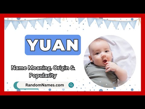 Yuan - Baby Boy Name Meaning, Origin & Popularity - RandomNames.com