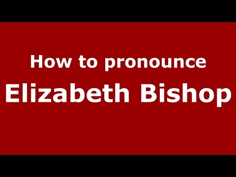 How to pronounce Elizabeth Bishop (American English/US) - PronounceNames.com