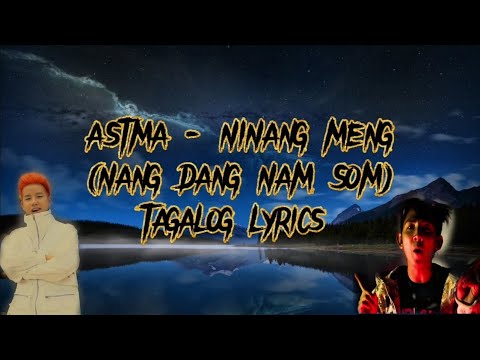 Ninang Meng - Astma (Nang dang nam som) tagalog lyrics