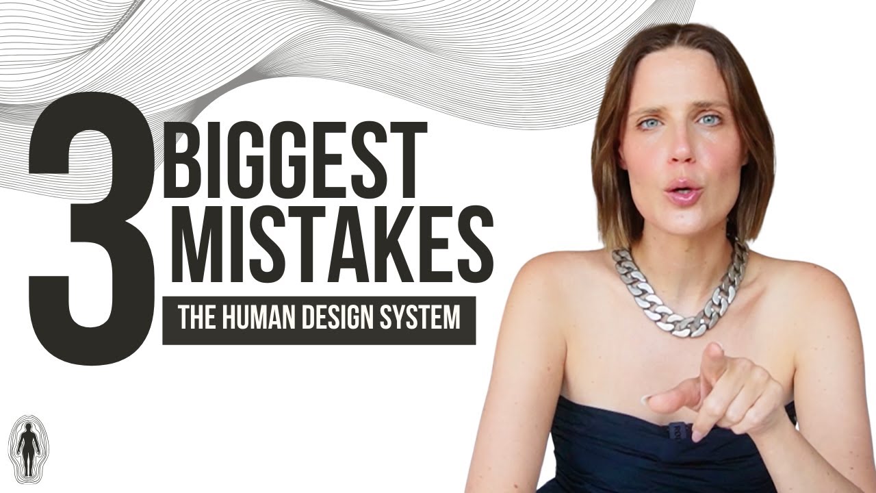 The Human Design System - WATCH THIS - Before you start your journey.