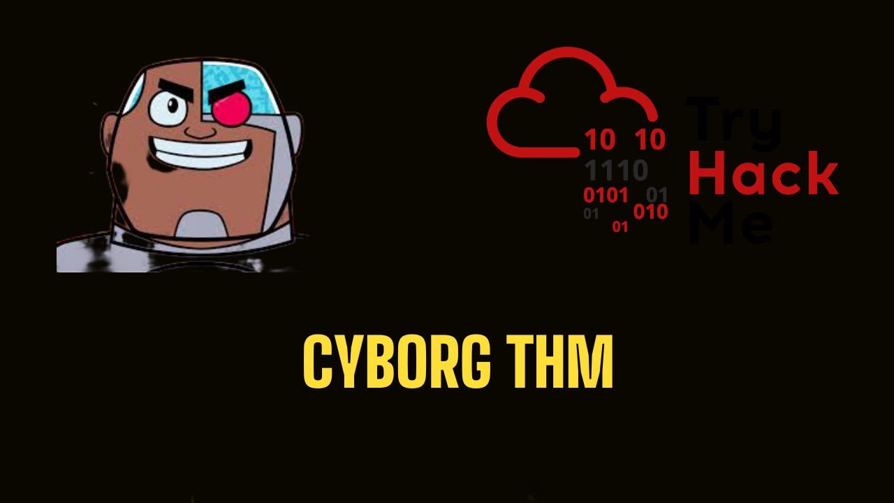 Web Enumeration and Privilege Escalation Through Backups | TryHackMe Cyborg