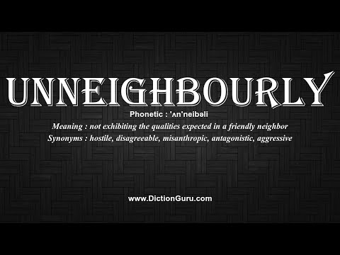 How to Pronounce unneighbourly with Meaning, Phonetic, Synonyms and Sentence Examples