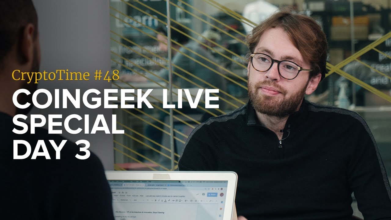CryptoTime: CoinGeek Live Special, Day 3