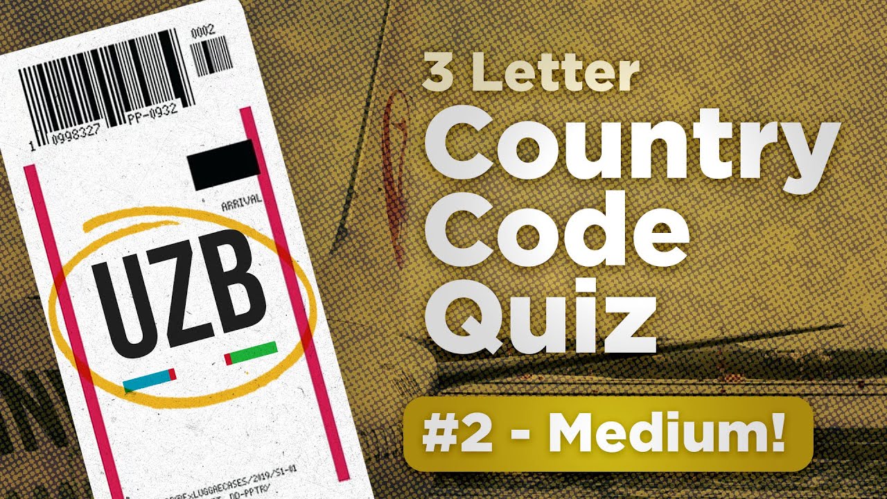 Country Code Quiz #2 -  Medium! (3 Letter)