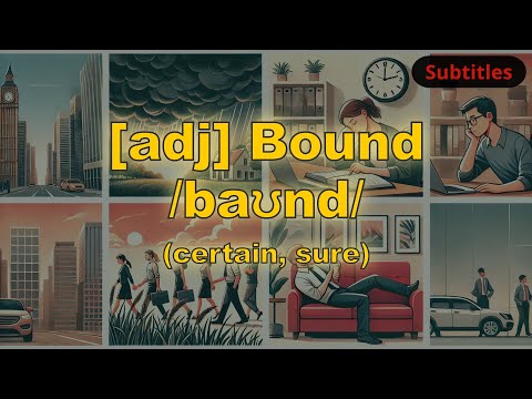 [adj] Bound meaning (certain, sure) with 5 examples