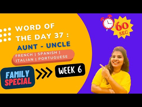 Word of The Day Series Week 6 Day 37: Aunt - Uncle | French | Spanish | Italian | Portuguese