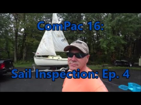 Com-Pac 16 - Sail Inspection Ep 4