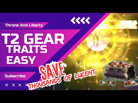 Throne and Liberty: Level T2 Traits EASY (Save THOUSANDS of lucent!!)