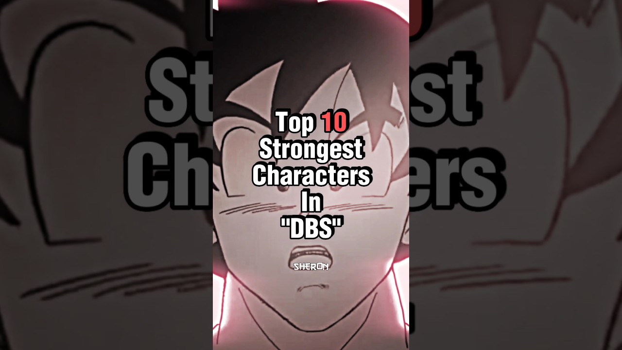 Top 10 Strongest Characters In Dragon Ball Super ⚡⚡