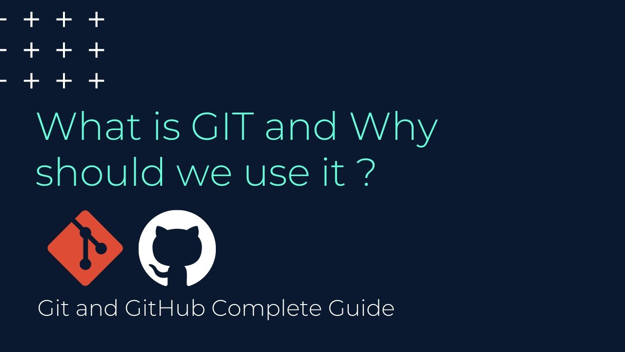 What is GIT and Why should we use it ?  |  Git and GitHub Complete Guide