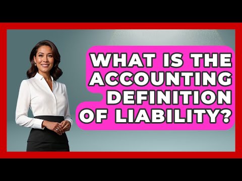 What Is The Accounting Definition Of Liability? - Learn About Economics