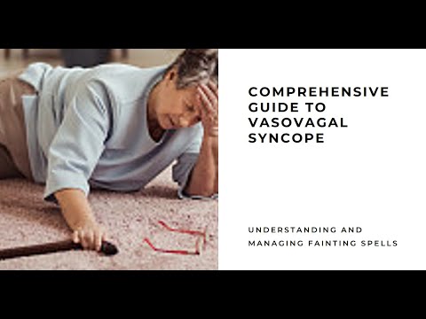 Vasovagal Syncope: A Comprehensive Guide to Understanding and Managing Fainting Spells