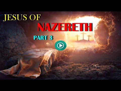 The Life of Jesus Christ PART 3