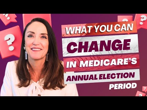 Medicare Annual Election Period Guide!
