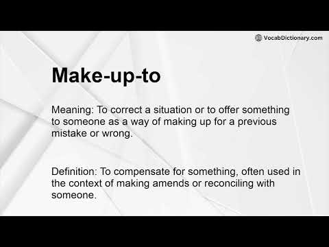 Make-up-to Meaning