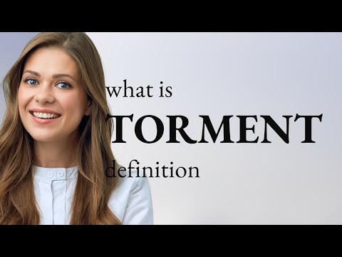Torment — definition of TORMENT