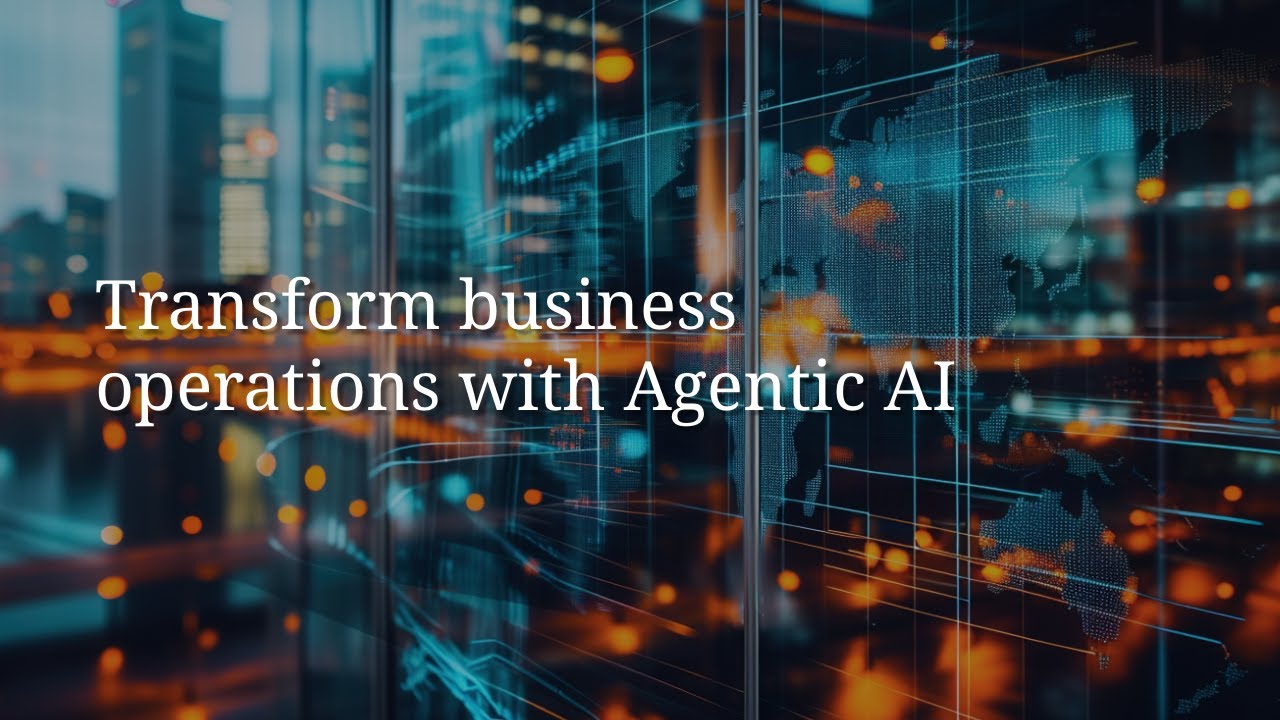 Transform business operations with Agentic AI