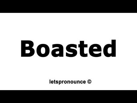 How to Pronounce Boasted