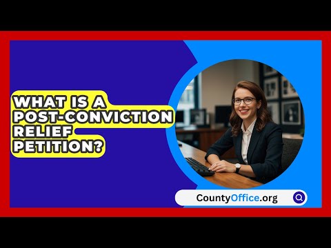 What Is A Post-conviction Relief Petition? - CountyOffice.org