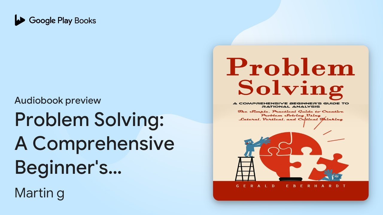 Problem Solving: A Comprehensive Beginner's… by Martin g · Audiobook preview