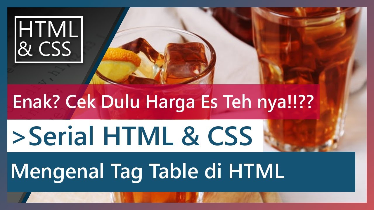Tutorial HTML & CSS - 07 - Mengenal Tag Table di HTML