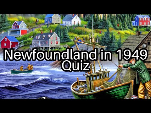Test Your Knowledge: Newfoundland in 1949 π΄ββ οΈ | Fun Facts & Surprising History!