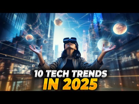 This Will Change Everything 10 Tech Trends in 2025