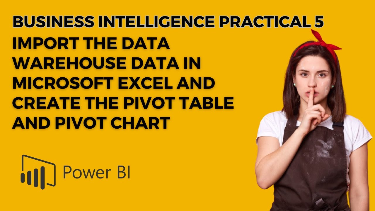 Import the data warehouse data in Microsoft Excel & create the Pivot Chart & Table || BI Practical 5