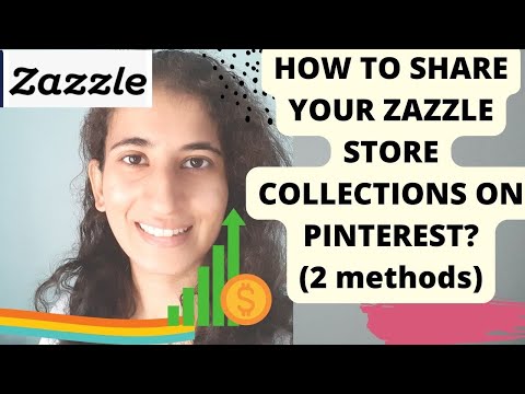 HOW TO SHARE YOUR ZAZZLE STORE COLLECTIONS ON PINTEREST??(2 methods)