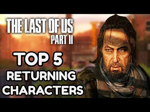 THE LAST OF US 2: Returning Characters TOP 5