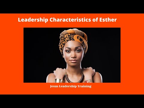 Leadership Characteristics of Esther