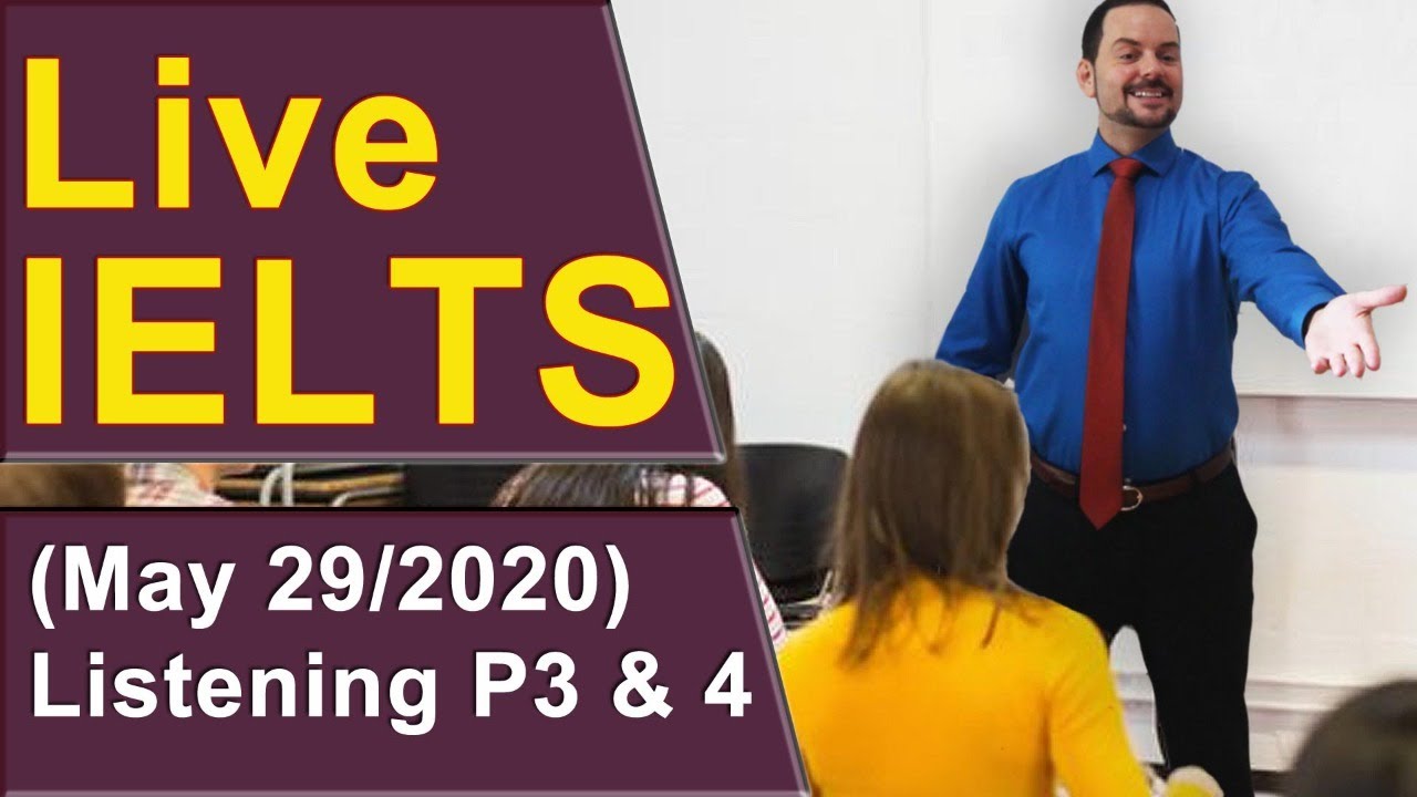 IELTS Live - Listening Section P3 and P4 - Tips and Practice