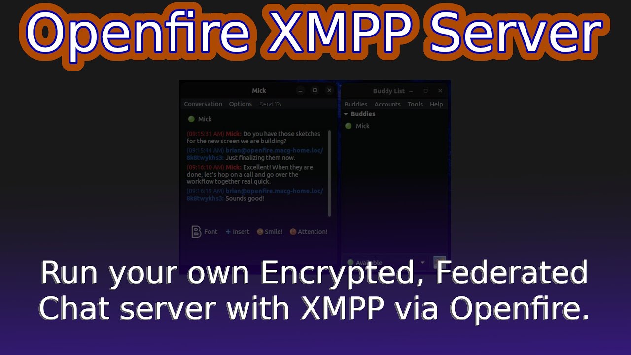 Openfire - an Open Source, Self Hosted XMPP based Chat server with Encryption and Federation!