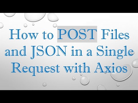 How to POST Files and JSON in a Single Request with Axios