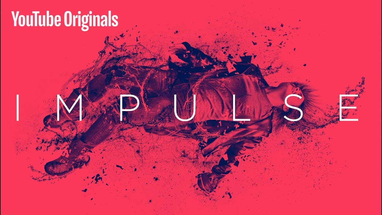 Impulse | YouTube Originals