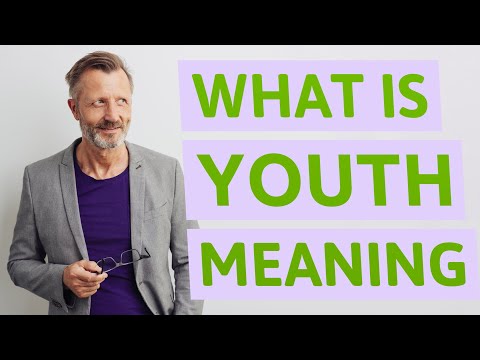 Youth | Meaning of youth