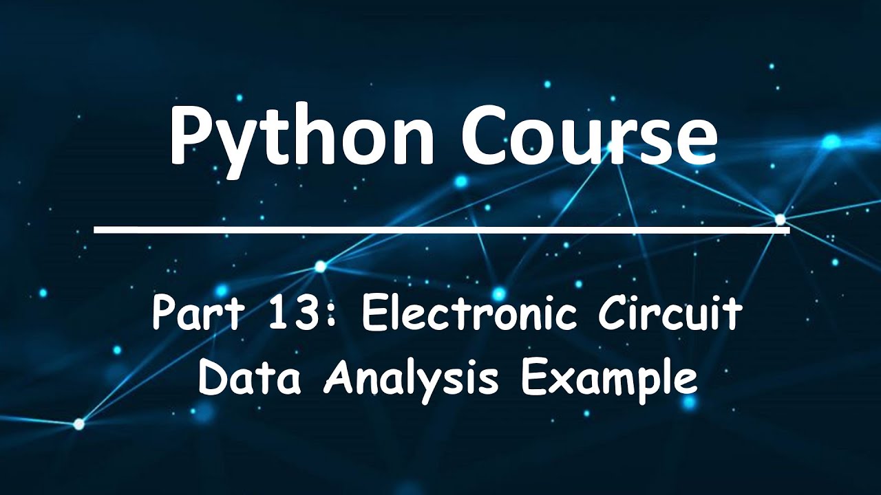 Python Course: Part 13: Electronic Circuit Analysis