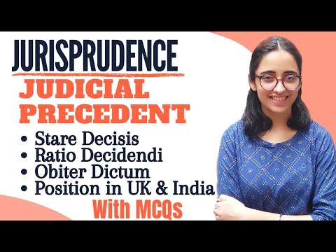 Jurisprudence- Precedent | Stare Decisis -Ratio Decidendi, Obiter Dicta |Position in UK & India
