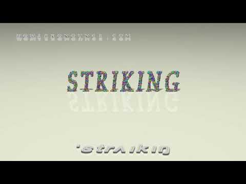 striking - pronunciation + Examples in sentences and phrases