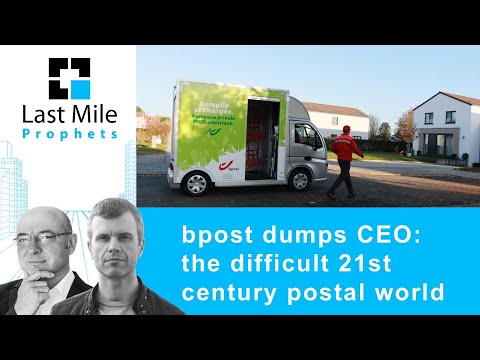 bpost dumps its CEO | The challenges of running a 21st century postal operator