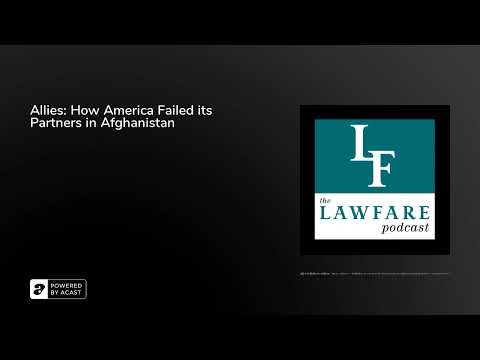 Allies: How America Failed its Partners in Afghanistan