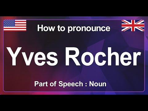 HOW TO PRONOUNCE Yves Rocher [French cosmetics & perfume company], HOW TO SAY Yves Rocher IN ENGLISH