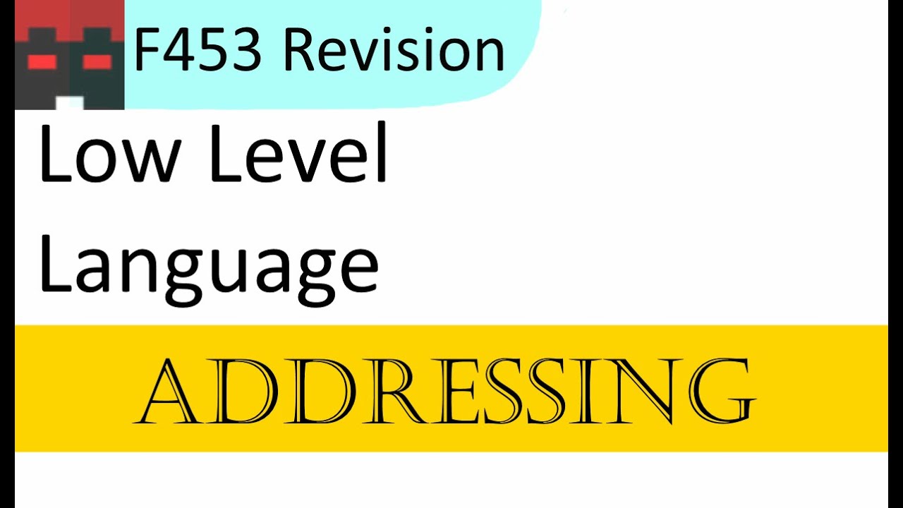 F453 | Low Level Languages | 01 Addressing