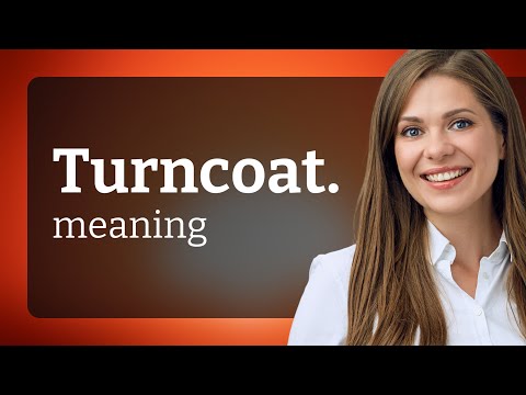 "Turncoat": Understanding the Phrase!